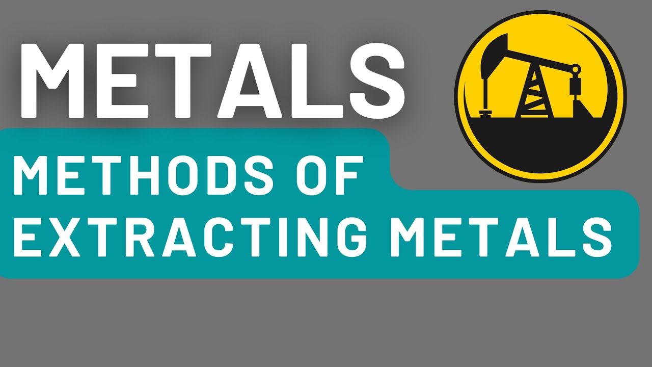 Methods of Extracting Metals - YouTube