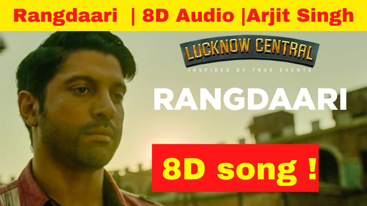 Rangdaari Full Audio Song (8D Audio 🎧)| Arijit Singh | Lucknow Central ...