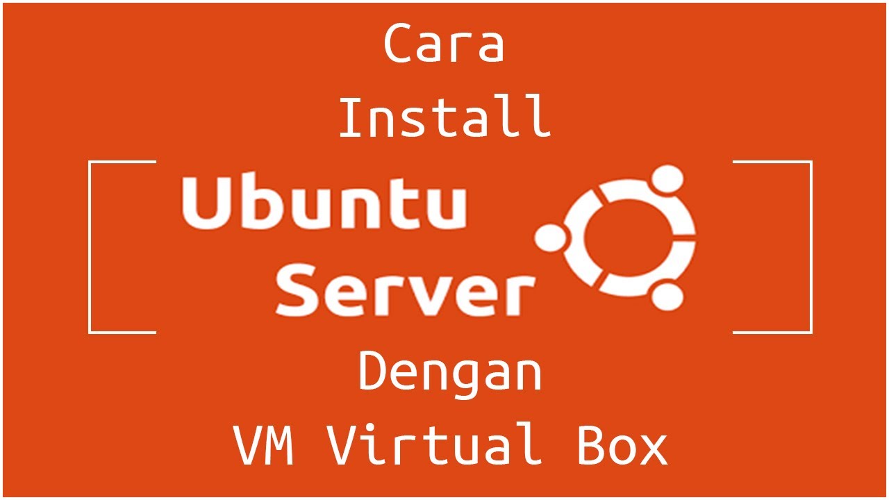 Cara Install Linux Ubuntu Server (VM Virtual Box) - YouTube