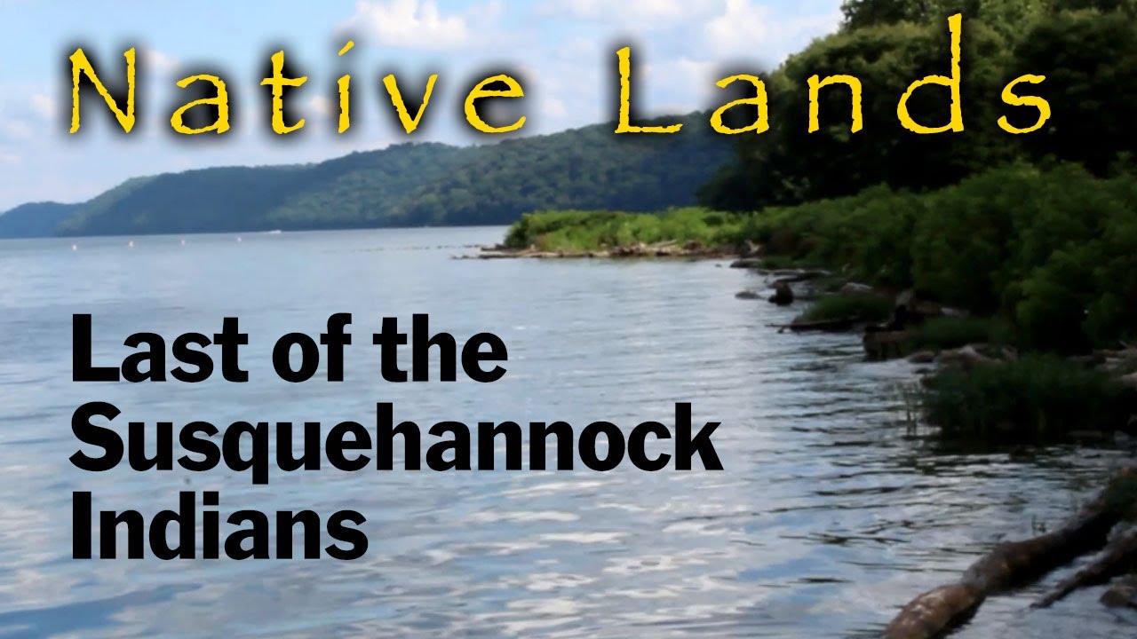 Native Lands. Last of the Susquehannock Indians in Pennsylvania. - YouTube
