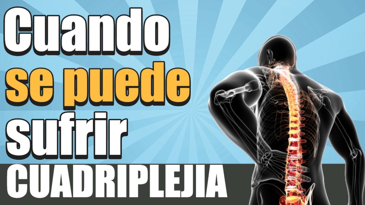 Cuando una persona puede sufrir una cuadriplejia o una paraplejia - YouTube