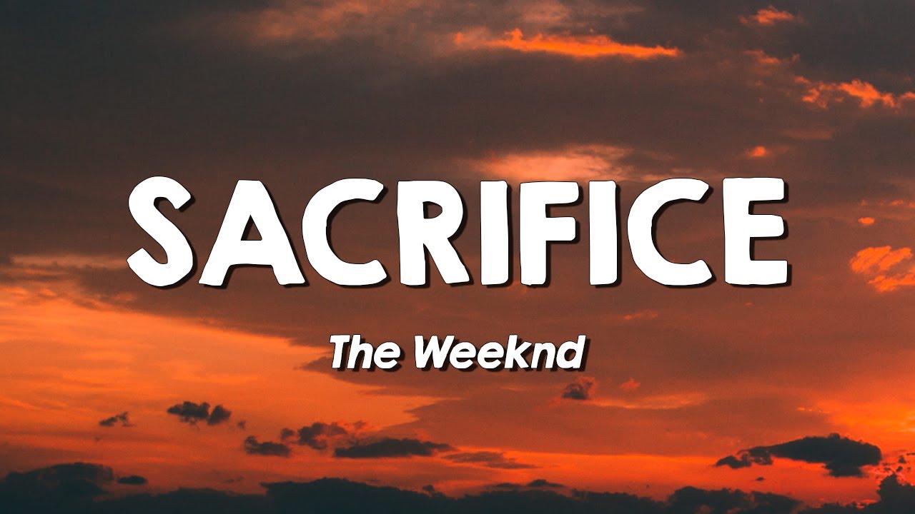 The Weeknd - Sacrifice (Lyrics) - YouTube