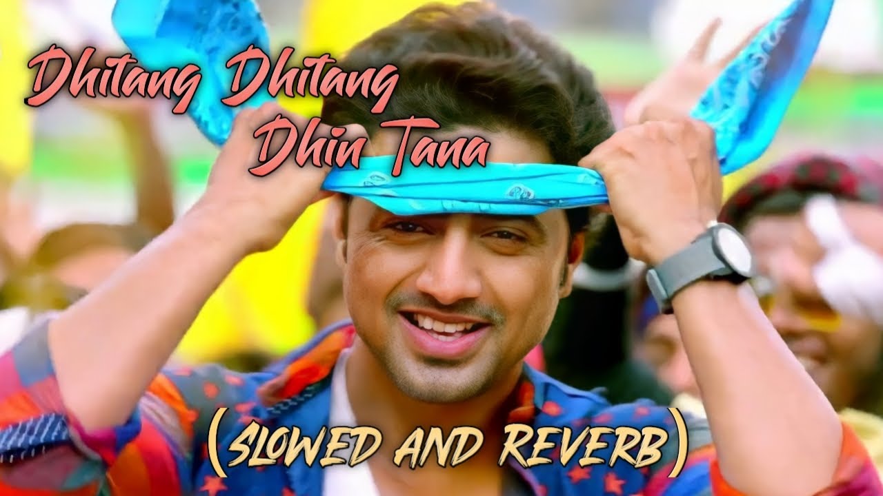 Dhitang Dhitang Dhin Tana - Slowed and Reverb | love express - YouTube