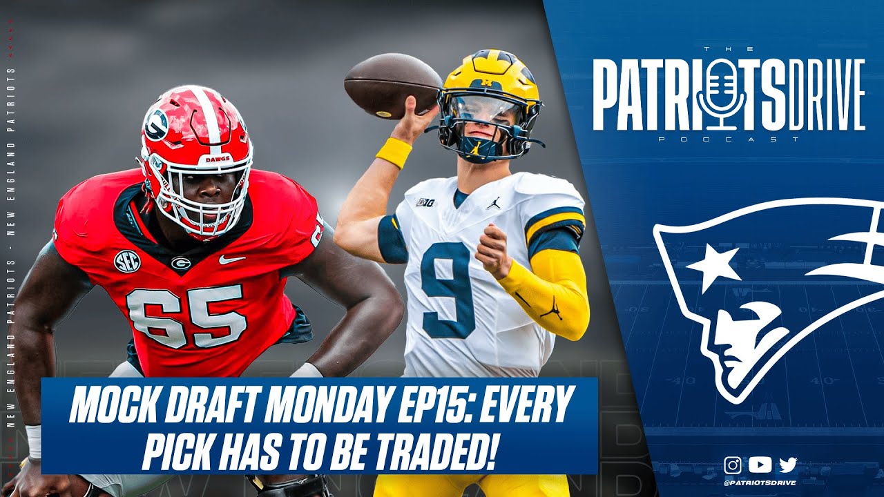 Patriots Mock Draft, But Every Pick HAS To Be Traded! Mock Draft Monday ...