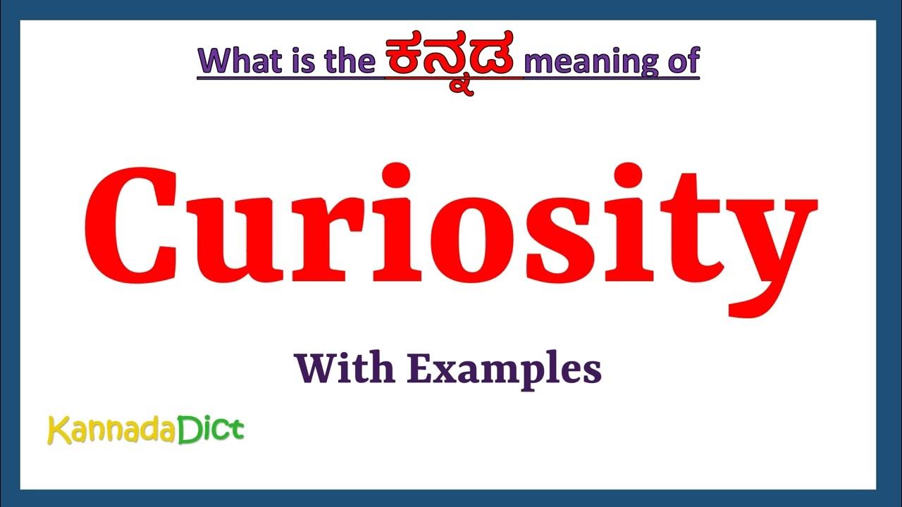 Curiosity Meaning In Kannada Curiosity In Kannada Curiosity In Kannada Dictionary YouTube curiosity-meaning-in-kannada-curiosity-in-kannada-curiosity-in-kannada-dictionary-youtube