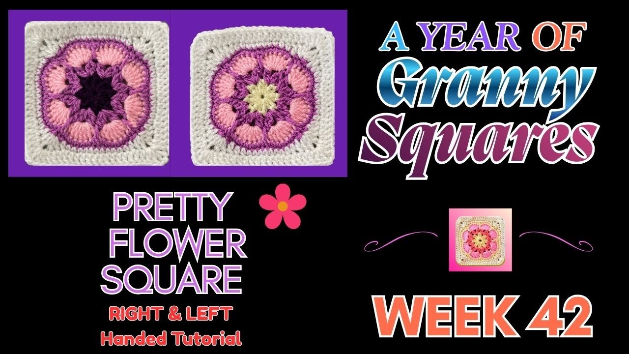 🧶 A Year of Granny Squares no42 Pretty Flower Square Right & Left Hand ...