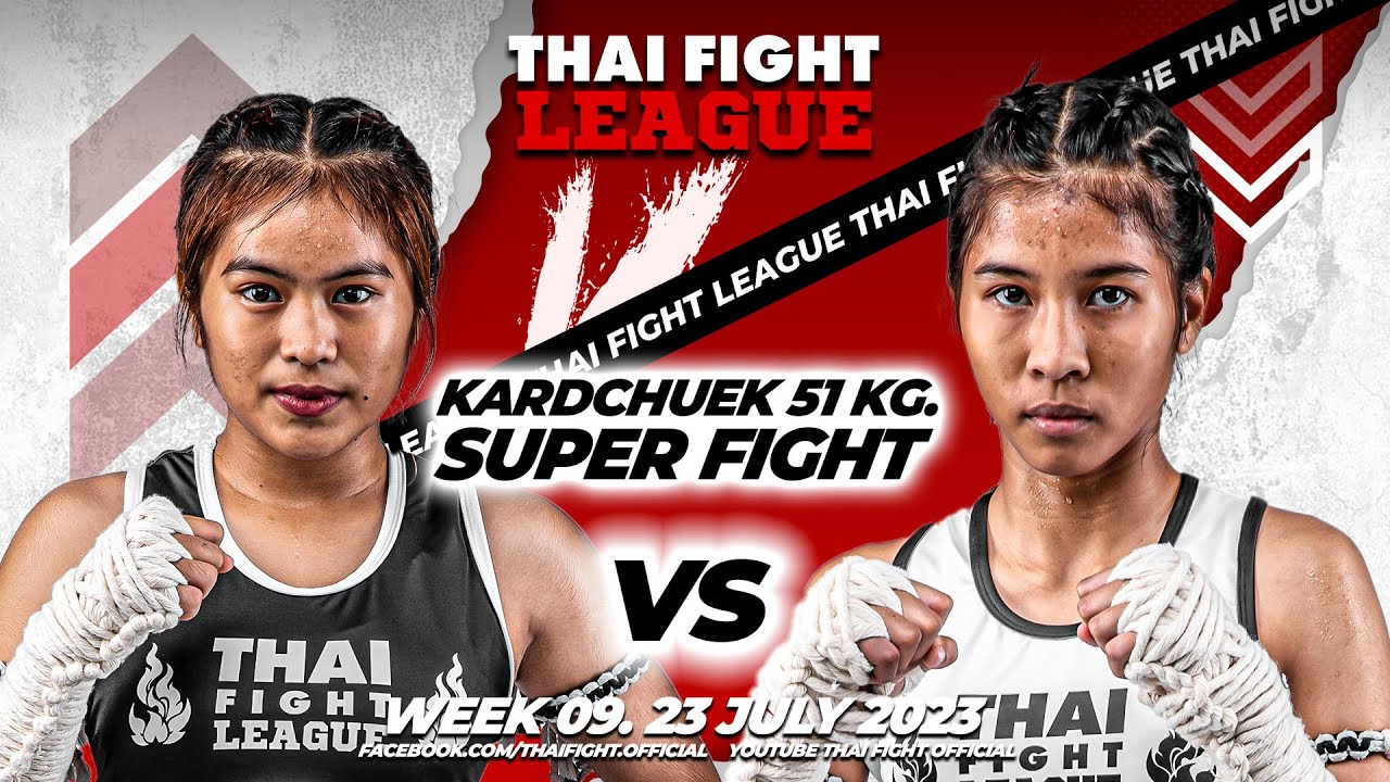 Petchsupa VS Kaokanok | SUPER FIGHT KARD CHUEK | THAI FIGHT LEAGUE 9 ...