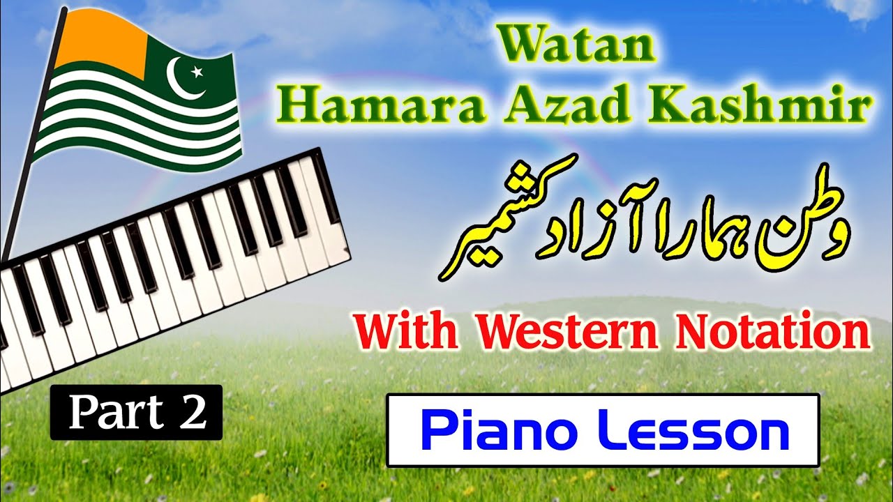 Watan Hamara Azad Kashmir , National Anthem Of Azad Kashmir Lesson With Western Notation , Aksi ...
