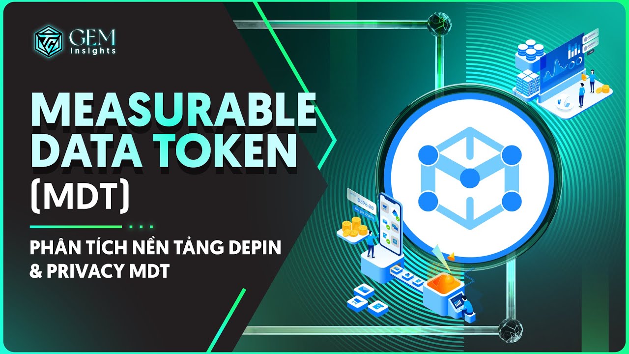 Measurable Data Token (MDT) | Phân tích nền tảng DePIN & Privacy MDT ...