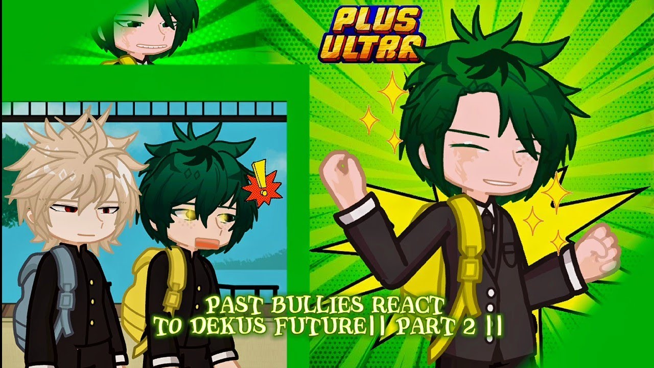 PAST BULLIES REACT TO DEKUS FUTURE|| FULL PARTS || MHA ️ || i recommend ...
