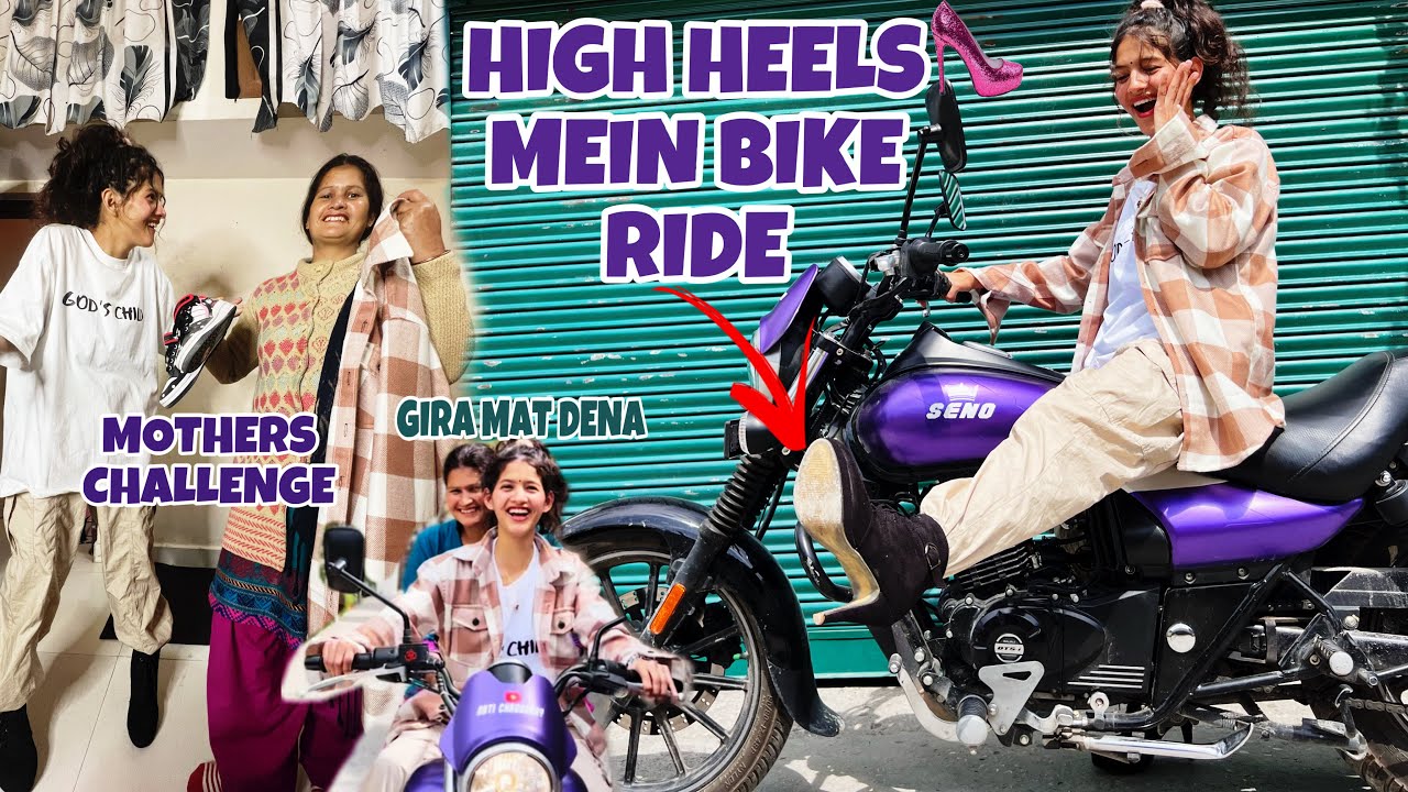 MUMMY NE YE KAISA CHALLENGE DIYA YE 😳 || HIGH HEELS M BIKE RIDE ...