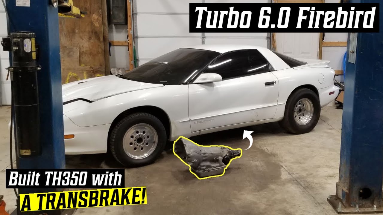 Turbo Firebird Gets a NASTY TH350 with a TRANSBRAKE! - YouTube