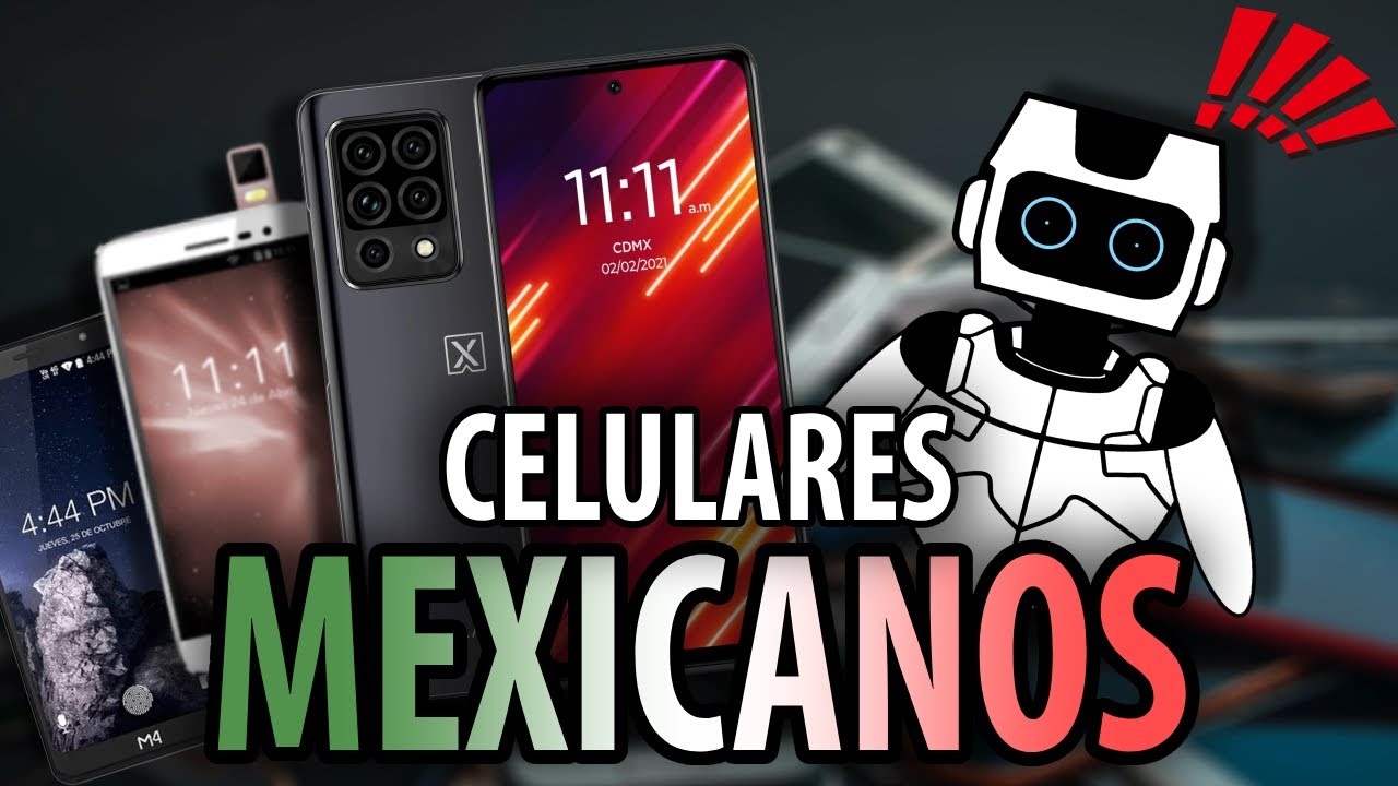 LAS MARCAS DE CELULARES MEXICANOS Y SU SECRETO... - YouTube