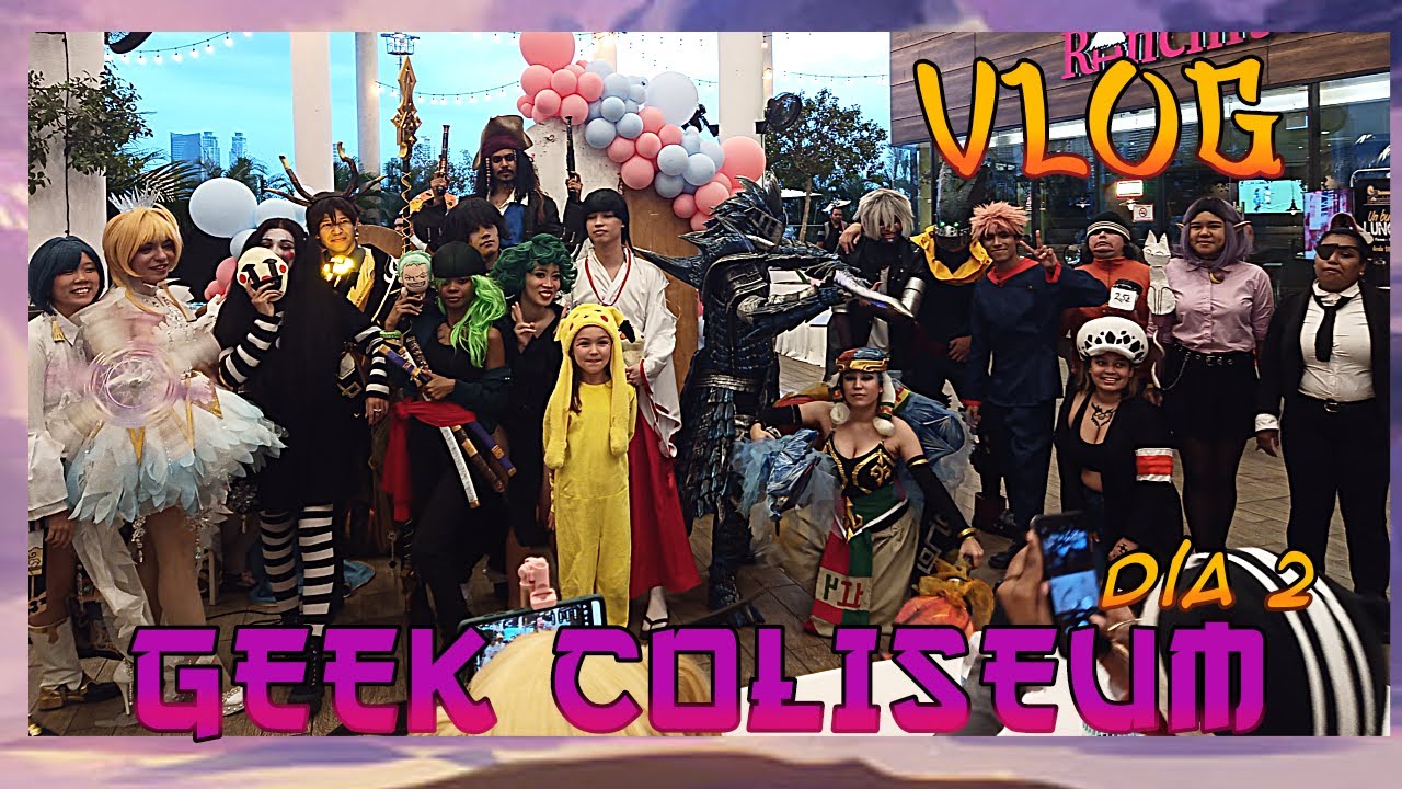 💮🌟Geek Coliseum Día 2 / VLOG lo que sucedió en el evento, karaoke, cosplay y más🌟💮 - YouTube