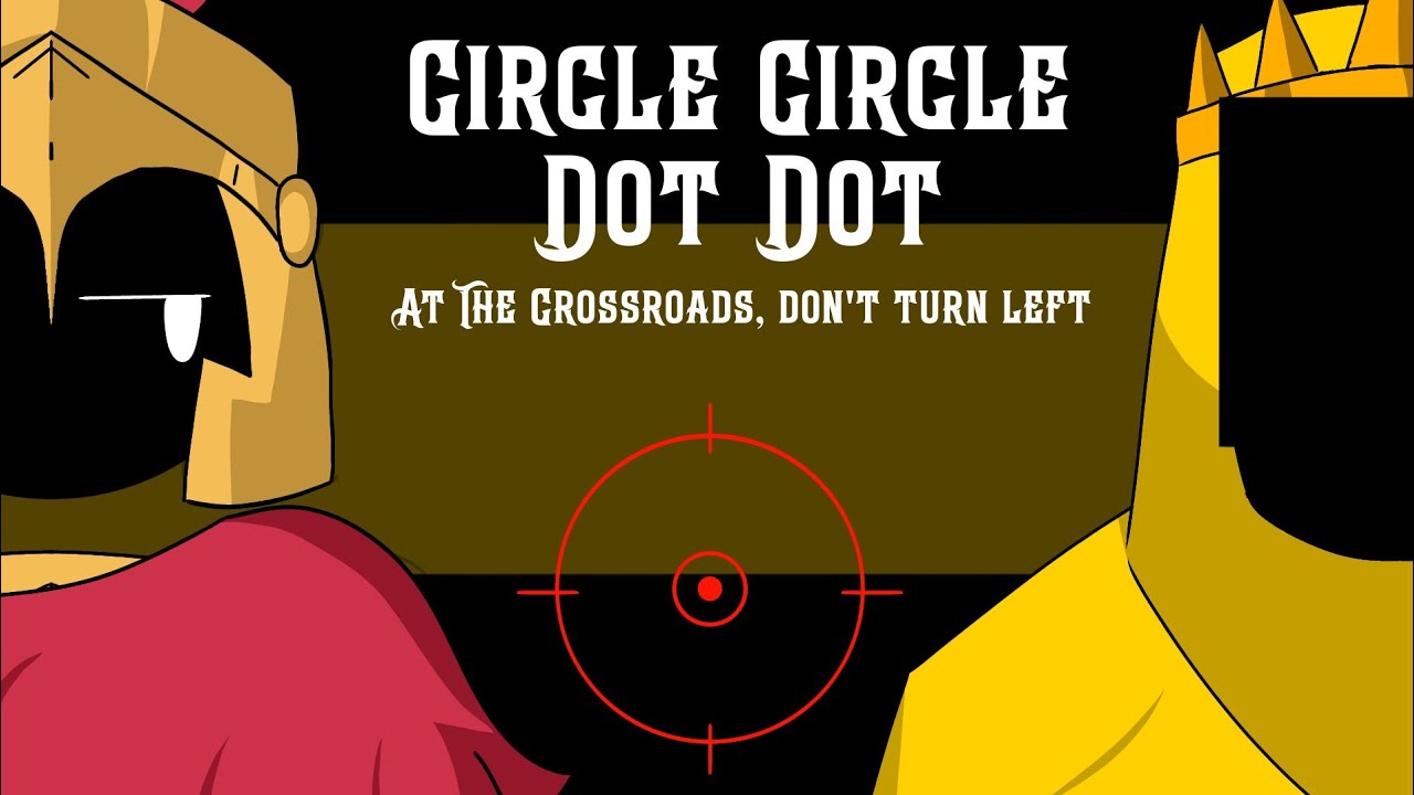 Circle Circle Dot Dot (At The Crossroads, Don't Turn Left Animation) - YouTube
