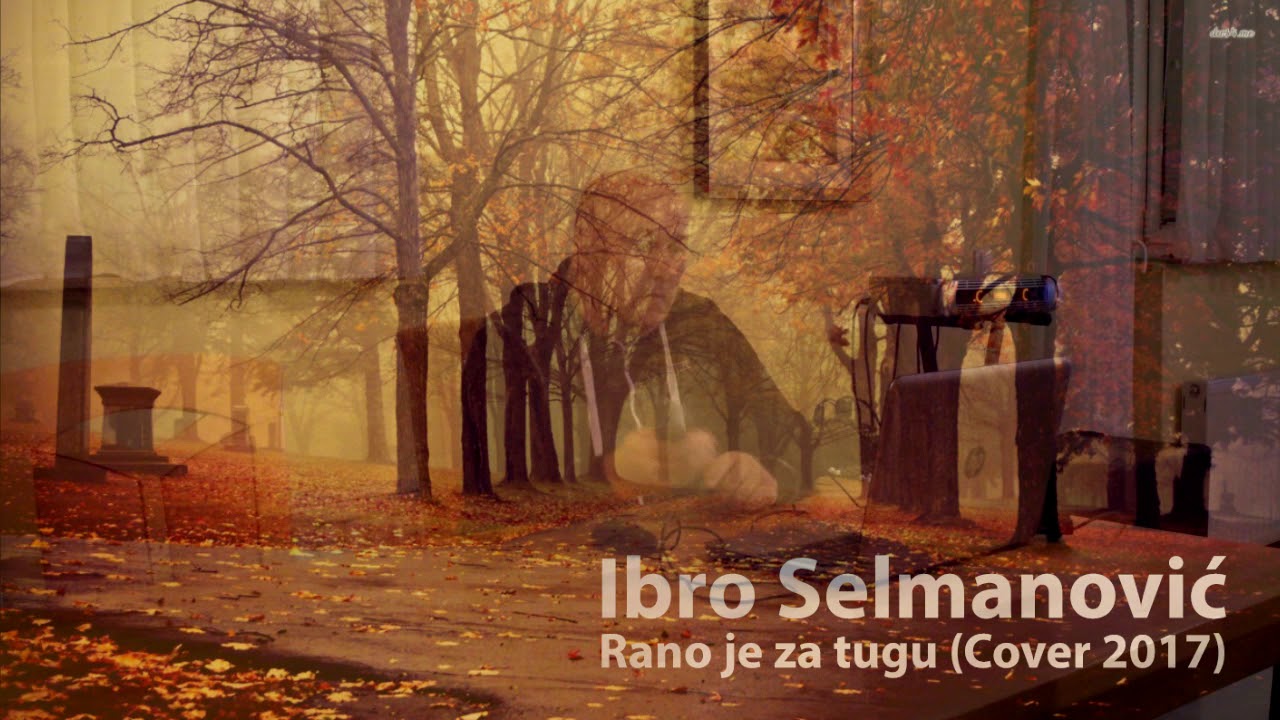 Ibro Selmanovic - Rano je za tugu UŽIVO 2017 - YouTube