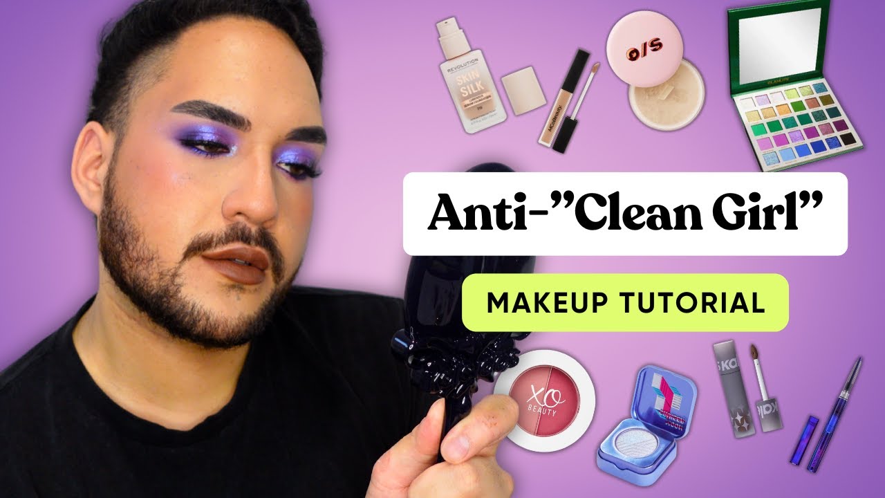 Anti-"Clean Girl" MAKEUP TUTORIAL - YouTube