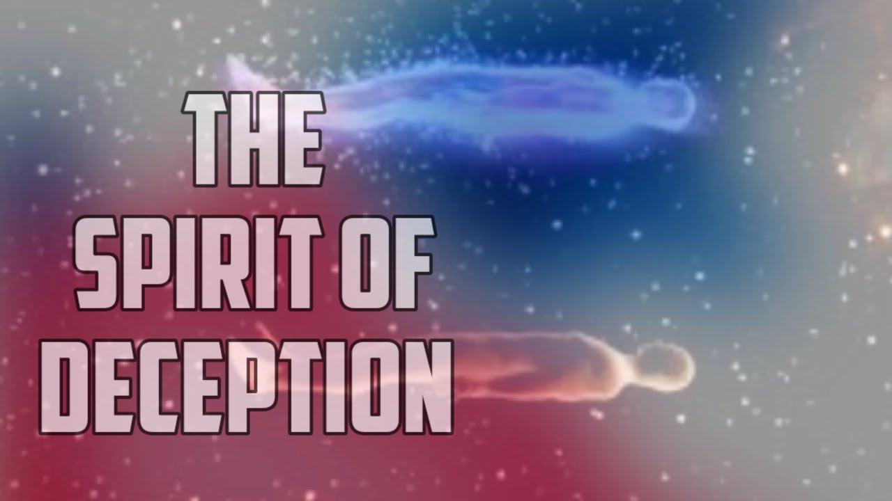 The spirit of deception - YouTube