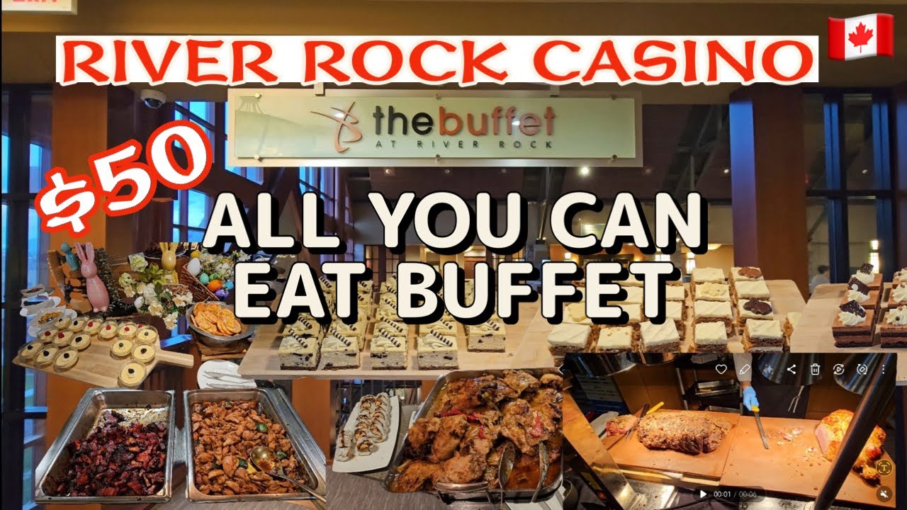 303🇨🇦 $50 All You Can Eat Buffet/River Rock Casino Buffet - YouTube