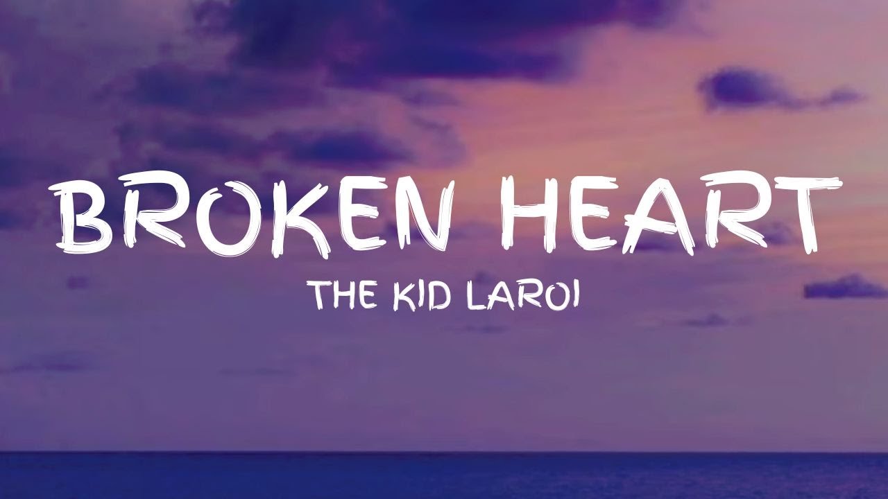 The Kid LAROI - Broken Heart (Lyric Video) (Unreleased) - YouTube