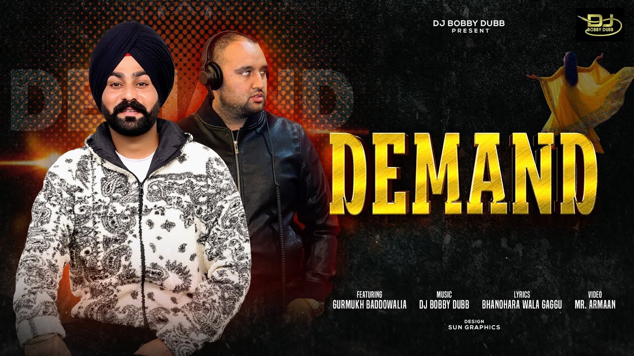 Dj Bobby Feat. Gurmukh Baddowalia - Demand - Official Full Music Video ...