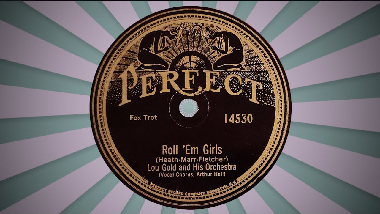 “Roll 'Em Girls” by Lou Gold and His Orchestra 1925 - YouTube