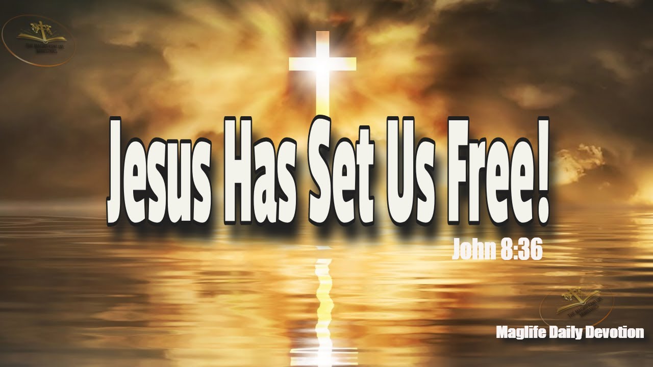 Jesus Has Set Us Free! |Magnificent Life Daily Devotion - YouTube