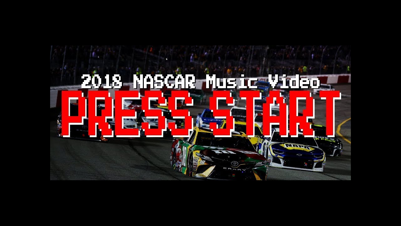 2018 NASCAR Music Video #2 | PRESS START - YouTube