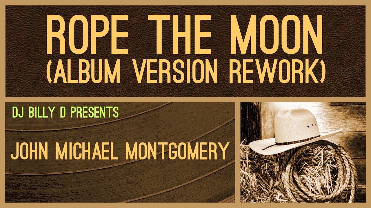 John Michael Montgomery - Rope the Moon (Album Version Rework) - YouTube