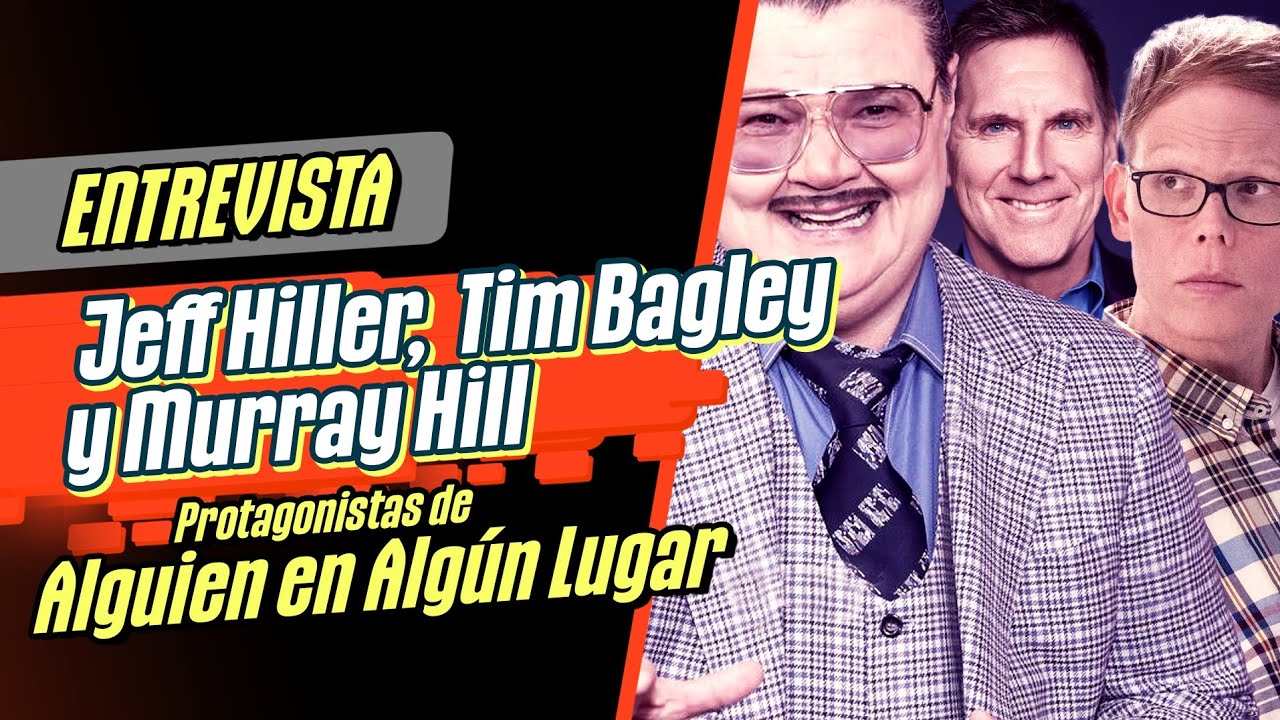🎙️ ENTREVISTA a Jeff Hiller, Murray Hill y Tim Bagley | Alguien en Algún Lugar | Por Malditos ...
