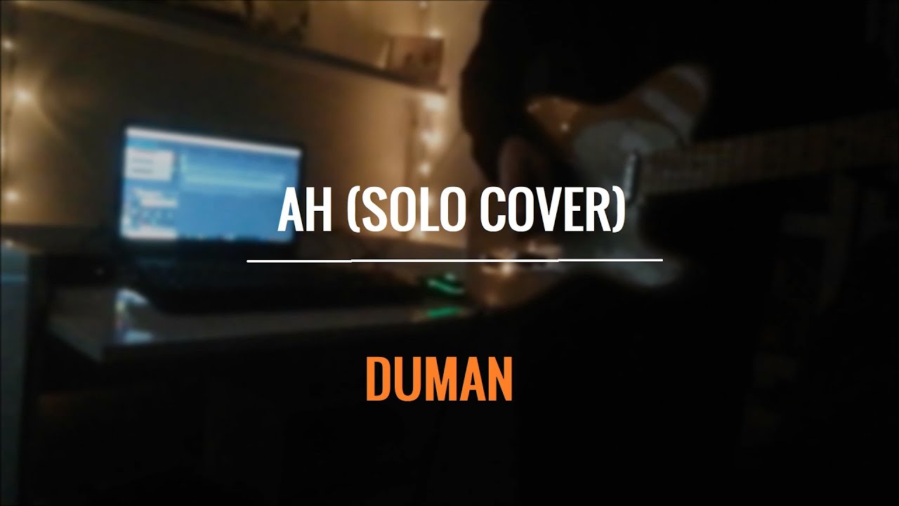 Duman - Ah Solo Cover - YouTube