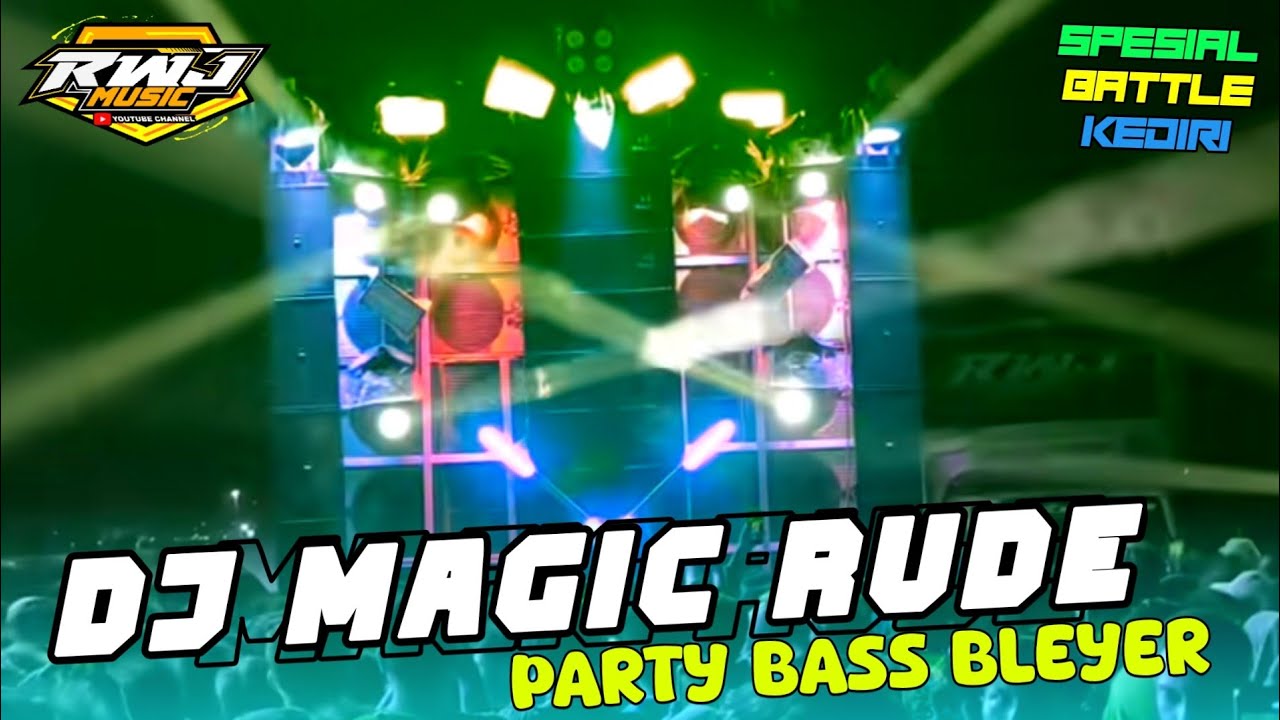DJ MAGIC RUDE BASS BLEYER • SPESIAL PARTY BATTLE BANDARA KEDIRI 2024 ...