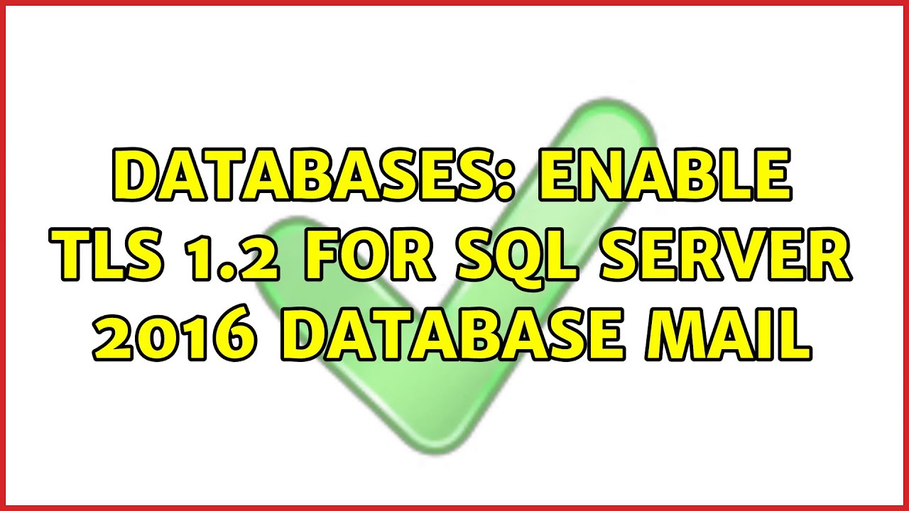 Databases Enable Tls 1 2 For Sql Server 2016 Database Mail 3