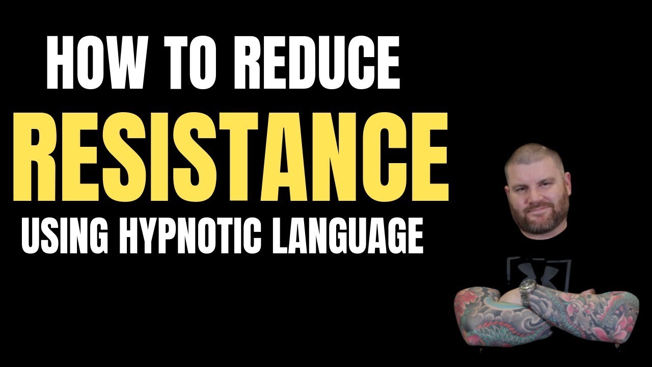 How To Reduce Resistance Using Hypnotic Language Patterns YouTube how-to-reduce-resistance-using-hypnotic-language-patterns-youtube