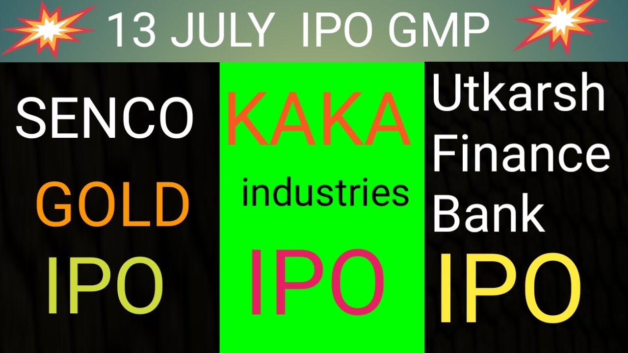 Utkarsh finance IPO GMP today Kaka Industries IPO GMP today senco ipo ...