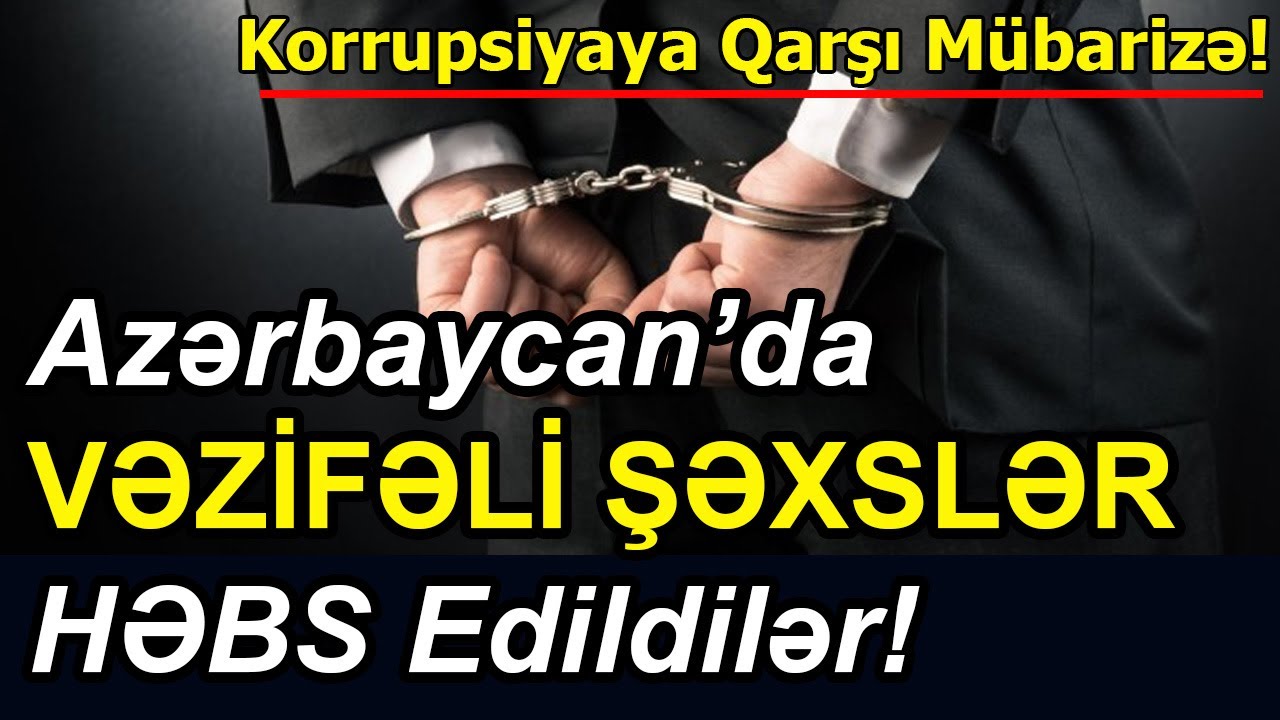 Azərbaycanda VƏZİFƏLİ Şəxslər HƏBS Edilid! Gunun esas xeberleri - YouTube