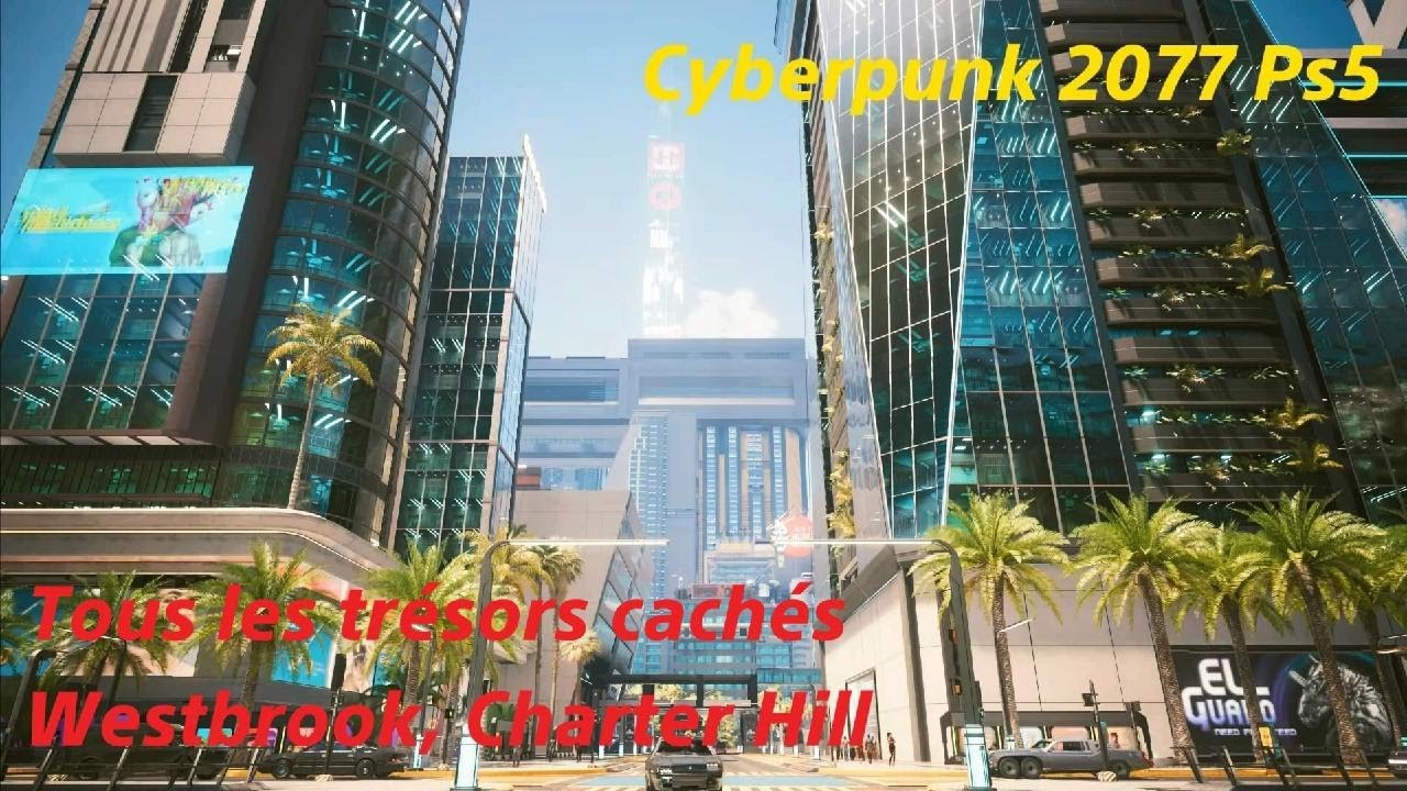 Cyberpunk 2077 PS5 "Tous les trésors cachés de Westbrook, Charter Hill ...