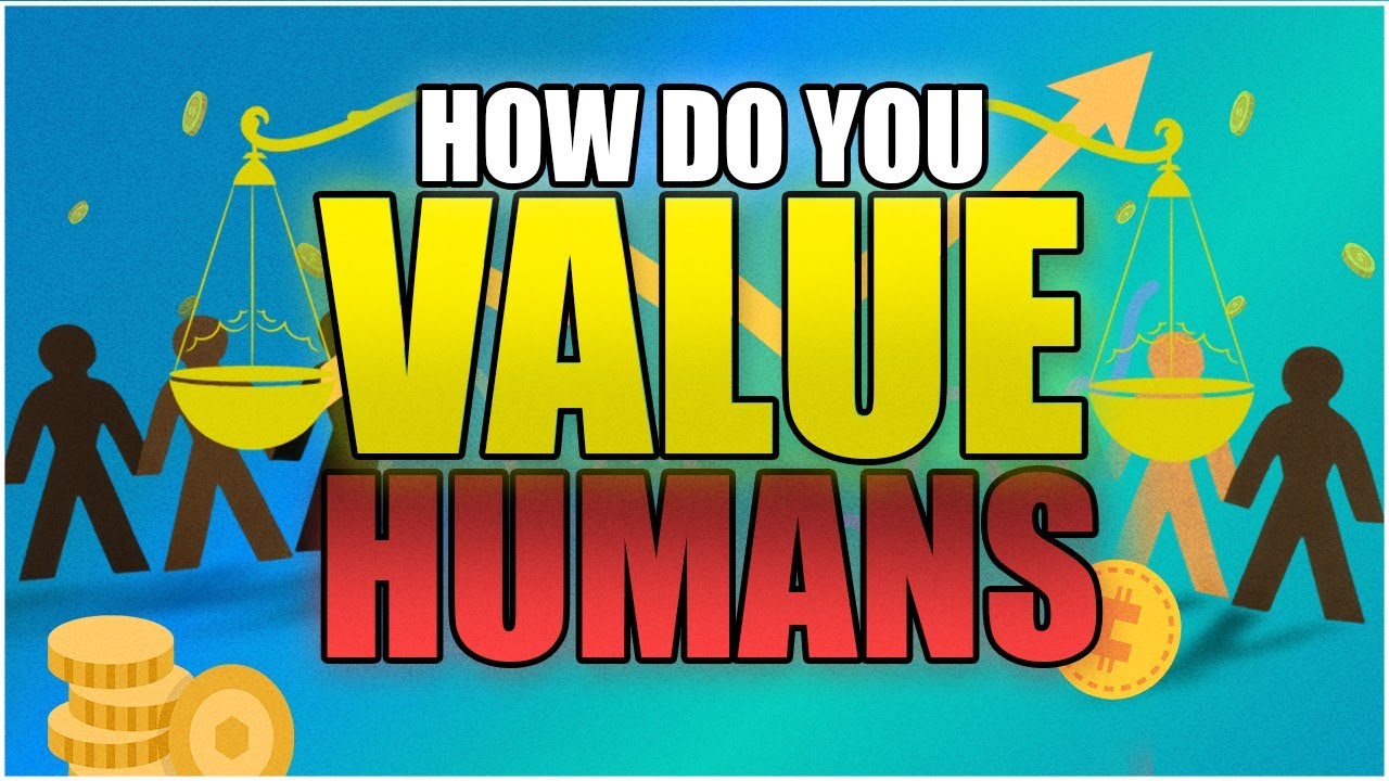 How Do You Value Humans? - YouTube