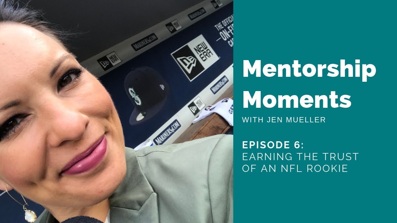 Mentorship Moments with Jen Mueller - Earning the trust of an NFL ...