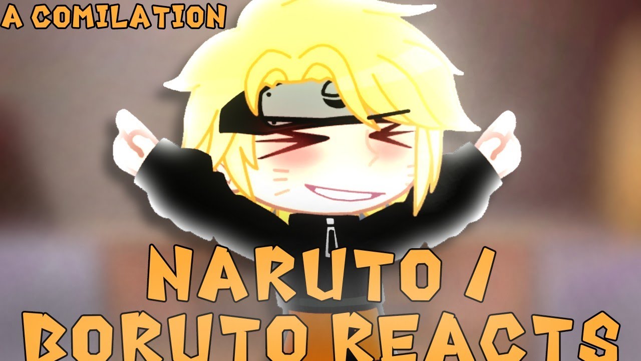 Naruto and Boruto Reacts to Naruto ~ All Parts (40+ Parts) ~ + One ...