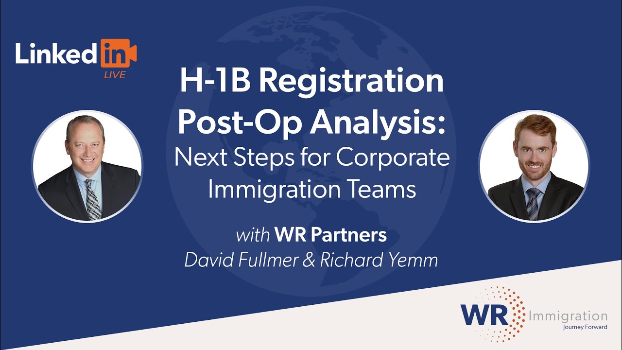H-1B Registration Post-Op Analysis | Next Steps for Immigration Teams ...