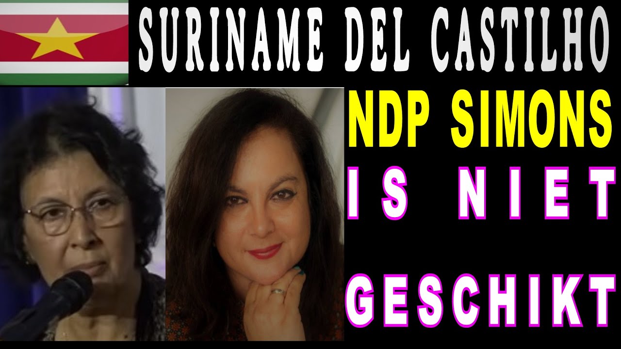 Suriname NDP JENNY Simons is niet geschikt zegt Da91 Del Castilho ...