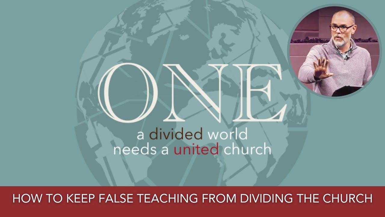 How to Keep False Teaching from Dividing the Church - YouTube
