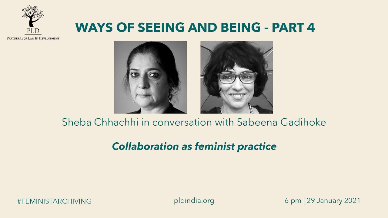 Sheba Chhachhi on Collaboration as feminist practice - Ways of Seeing ...