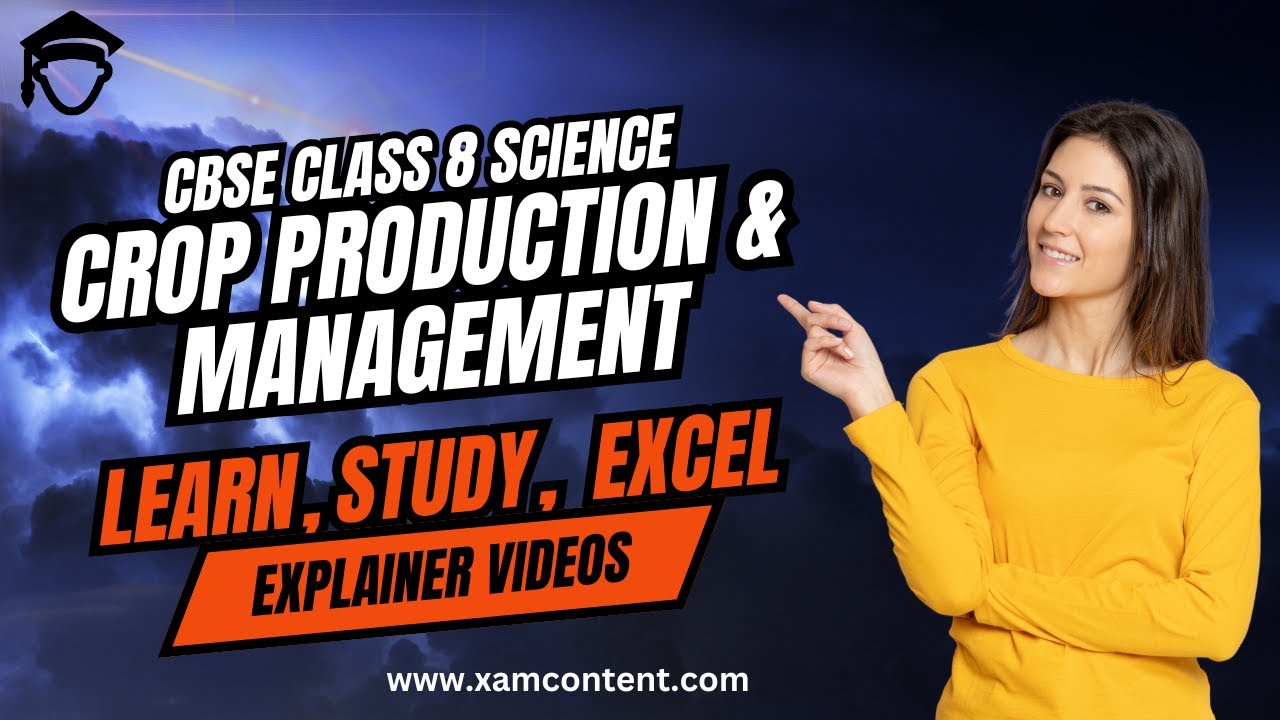 Crop Production and Management | CBSE Class 8 Science | Explainer ...