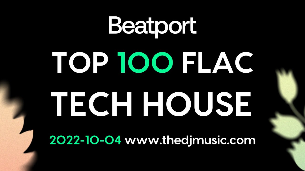 Beatport Top 100 Tech House October 2022 FLAC - YouTube