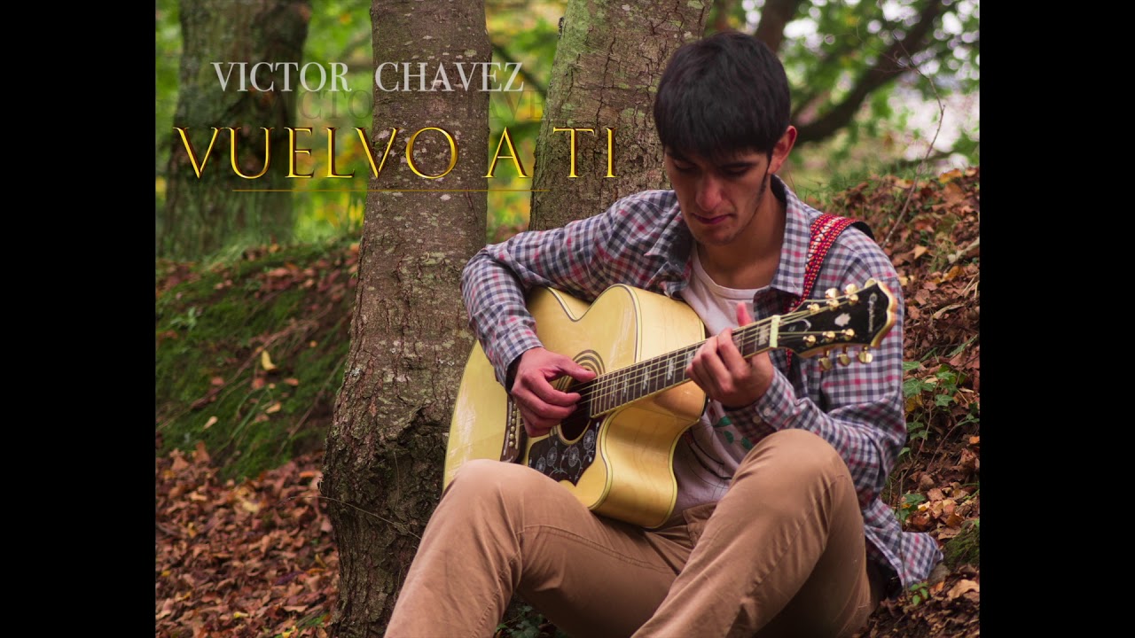 Victor Chavez - Vuelvo a Ti - YouTube