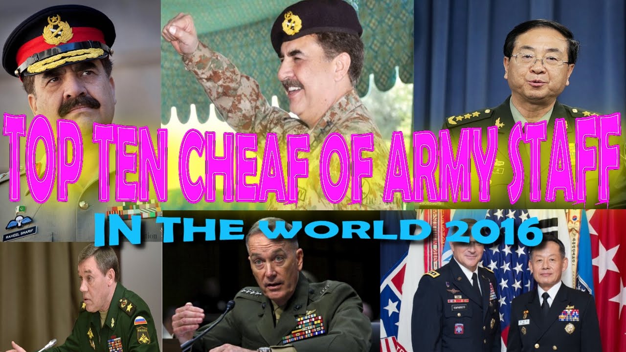 Top 10 best cheaf of army staff in the world 2016|Documentry of best ...
