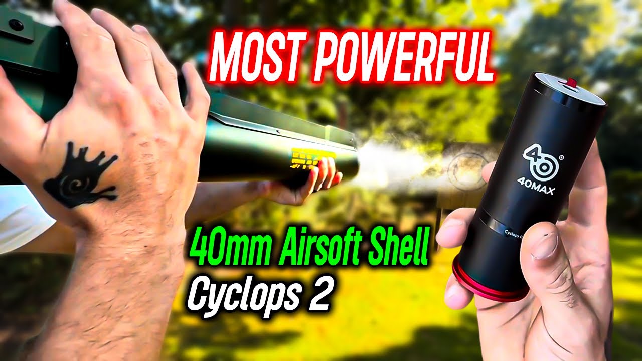 Most Powerful Airsoft Grenade Shell Yet? | 40 Max Cyclops 2 Test ...