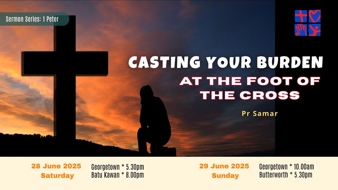 29 June 2025 | Pr Samar | 1 Peter 5 : 1 - 11 | Casting Your Burden At The Foot of the Cross ...